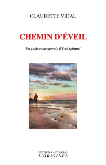 Chemin d'éveil - Un guide contemporain d'éveil spirituel by Claudette Vidal | eBook | Barnes ...