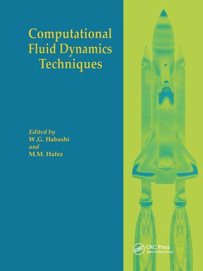 Computational Fluid Dynamics Techniques / Edition 1 by W.G. Habashi | 9782884490320 | Hardcover ...