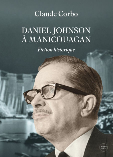 Daniel Johnson à Manicouagan by Claude Corbo | eBook | Barnes & Noble®