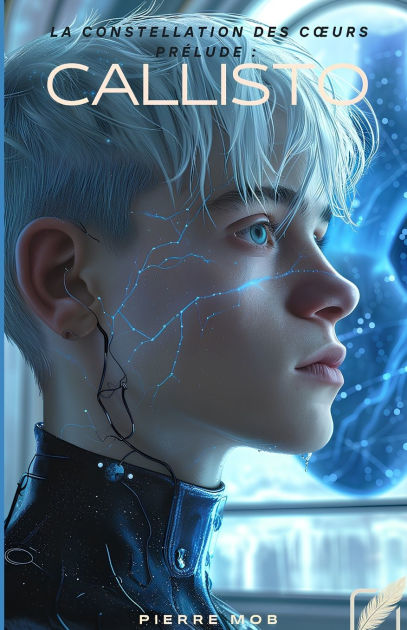 Callisto: "La Constellation Des Coeurs" PRï¿½LUDE by Pierre Mob, Paperback | Barnes & Noble®