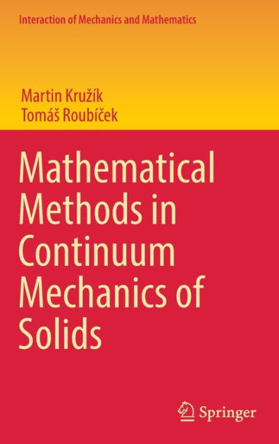 Mathematical Methods in Continuum Mechanics of Solids by Martin Kruzïk, Tomïs Roubïcek ...