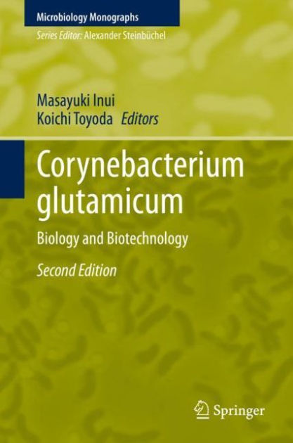 Corynebacterium glutamicum: Biology and Biotechnology / Edition 2 by Masayuki Inui ...