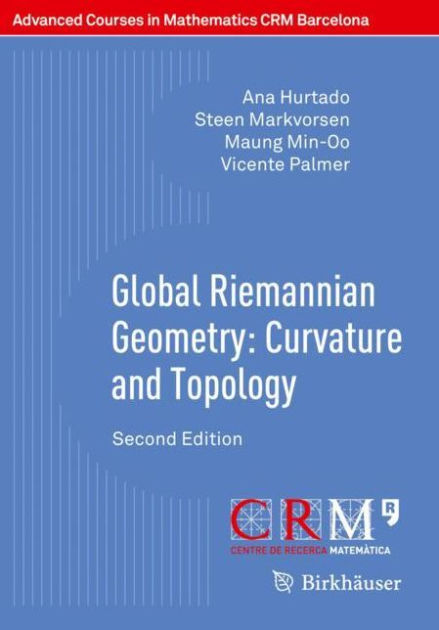 Global Riemannian Geometry: Curvature and Topology by Ana Hurtado, Steen Markvorsen, Maung Min ...