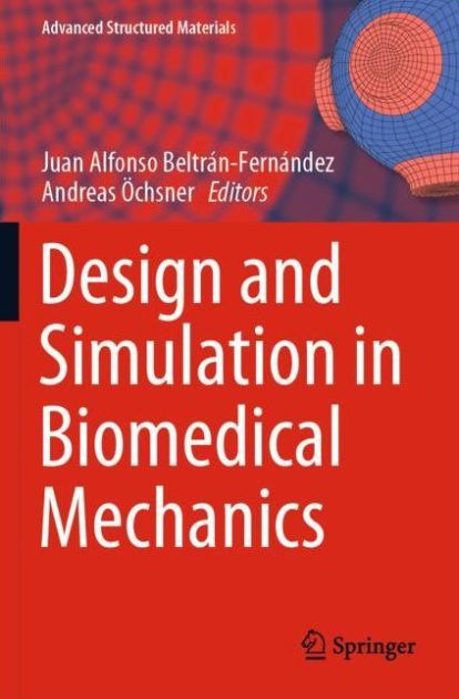 Design and Simulation in Biomedical Mechanics by Juan Alfonso Beltran-Fernandez, Paperback ...