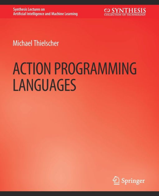 Action Programming Languages By Michael Thielscher Paperback Barnes And Noble®