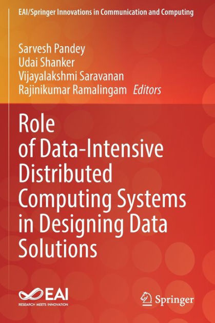 Role of Data-Intensive Distributed Computing Systems in Designing Data Solutions by Sarvesh ...