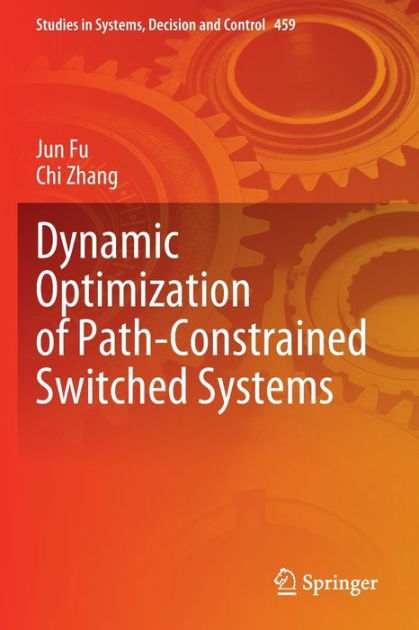 Dynamic Optimization of Path-Constrained Switched Systems by Jun Fu, Chi Zhang | eBook | Barnes ...