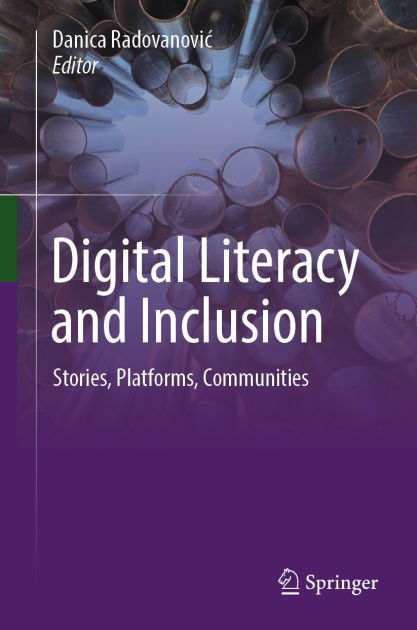 Digital Literacy and Inclusion: Stories, Platforms, Communities by Danica Radovanovic | eBook ...
