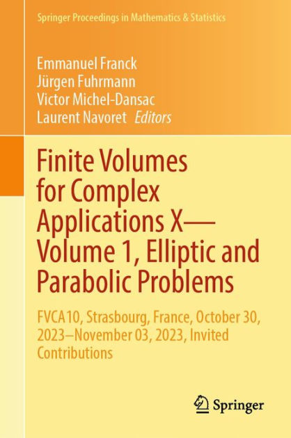 Finite Volumes for Complex Applications X-Volume 1, Elliptic and Parabolic Problems: FVCA10 ...