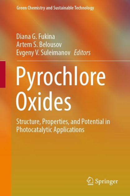 Pyrochlore Oxides: Structure, Properties, and Potential in Photocatalytic Applications by Diana ...