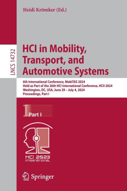 HCI in Mobility, Transport, and Automotive Systems: 6th International Conference, MobiTAS 2024 ...