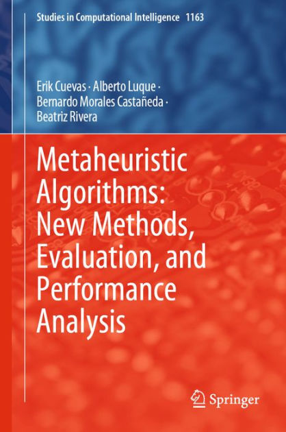 Metaheuristic Algorithms: New Methods, Evaluation, and Performance Analysis by Erik Cuevas ...