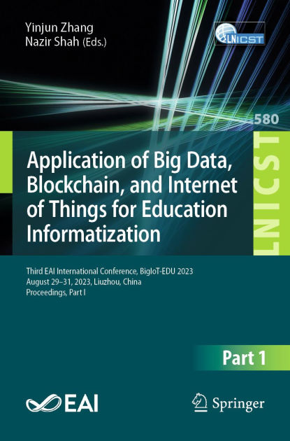 Application Of Big Data Blockchain And Internet Of Things For Education Informatization Third