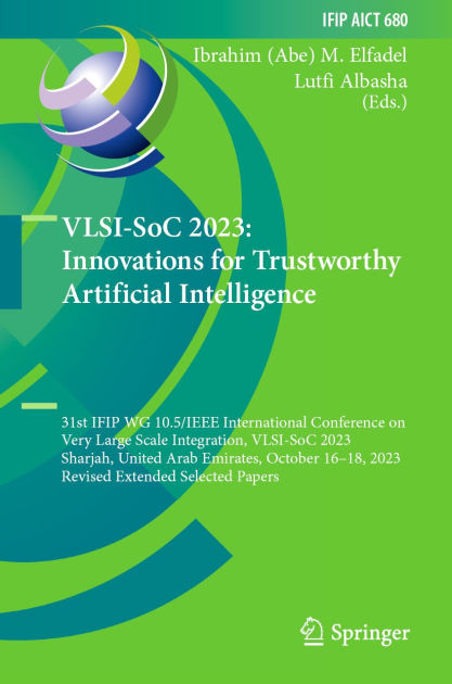 VLSI-SoC 2023: Innovations for Trustworthy Artificial Intelligence: 31st IFIP WG 10.5/IEEE ...