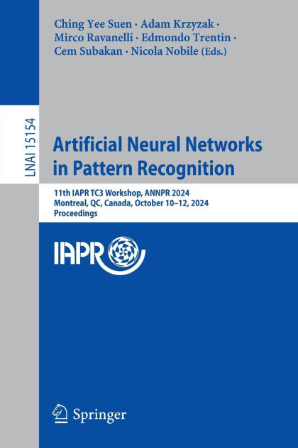 Artificial Neural Networks in Pattern Recognition: 11th IAPR TC3 Workshop, ANNPR 2024, Montreal ...