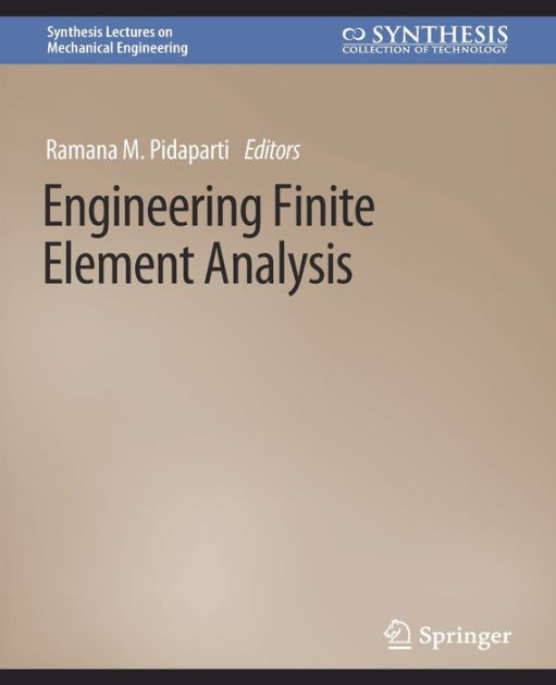 Engineering Finite Element Analysis by Ramana M. Pidaparti, Paperback | Barnes & Noble®