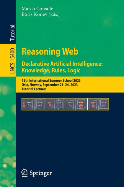 Reasoning Web. Declarative Artificial Intelligence: Knowledge, Rules, Logic: 19th International ...