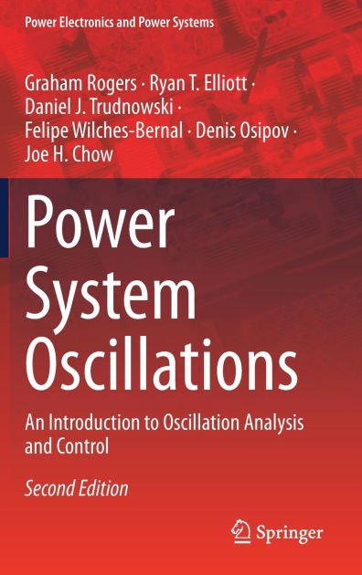 Power System Oscillations: An Introduction to Oscillation Analysis and Control by Graham Rogers ...