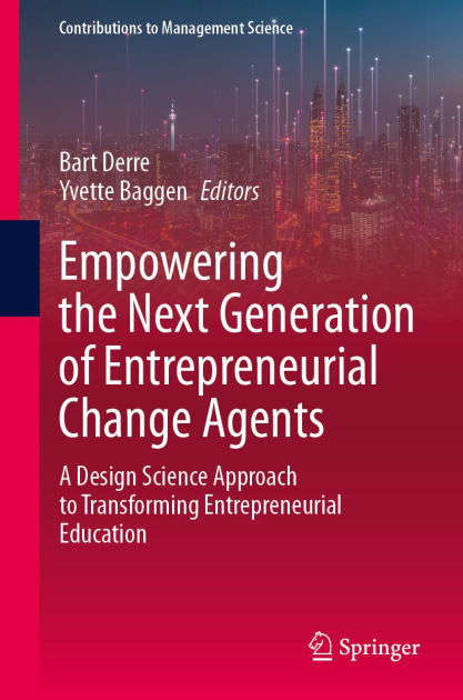 Empowering the Next Generation of Entrepreneurial Change Agents: A Design Science Approach to ...