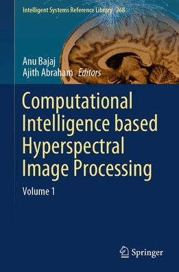 Computational Intelligence based Hyperspectral Image Processing: Volume 1 by Anu Bajaj | eBook ...