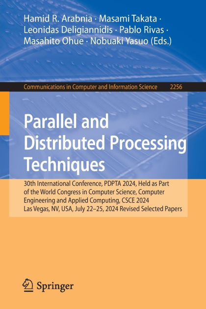Parallel and Distributed Processing Techniques: 30th International Conference, PDPTA 2024, Held ...