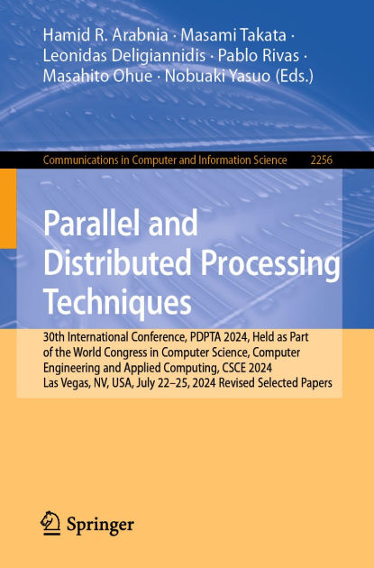 Parallel and Distributed Processing Techniques: 30th International Conference, PDPTA 2024, Held ...
