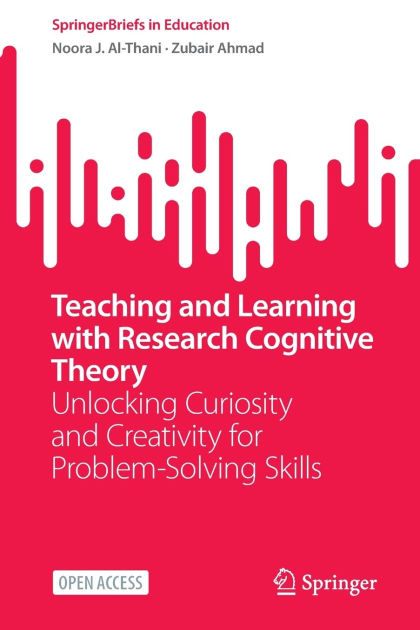 Teaching and Learning with Research Cognitive Theory: Unlocking ...
