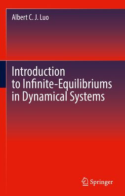 Introduction to Infinite-Equilibriums in Dynamical Systems by Albert C.J Luo, Hardcover | Barnes ...