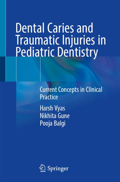 Dental Caries and Traumatic Injuries in Pediatric Dentistry: Current ...