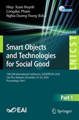 Smart Objects and Technologies for Social Good: 10th EAI International Conference, GOODTECHS ...