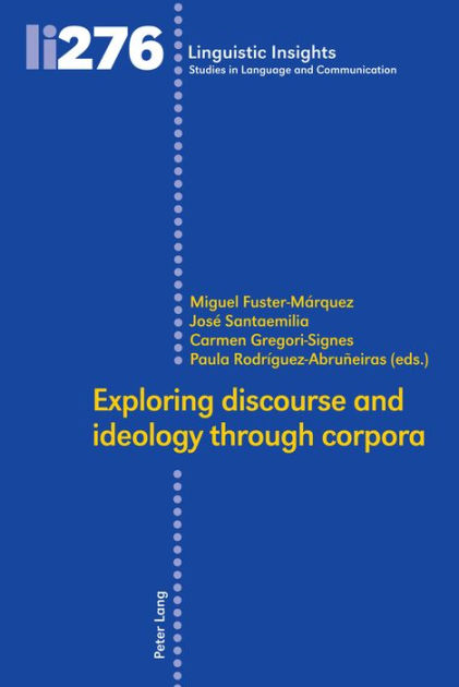 Exploring discourse and ideology through corpora by Maurizio Gotti, Hardcover | Barnes & Noble®