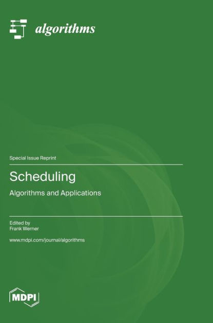 Scheduling: Algorithms and Applications by Frank Werner, Hardcover | Barnes & Noble®