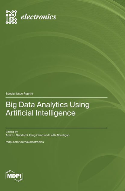 Big Data Analytics Using Artificial Intelligence By Amir H Gandomi Hardcover Barnes And Noble®