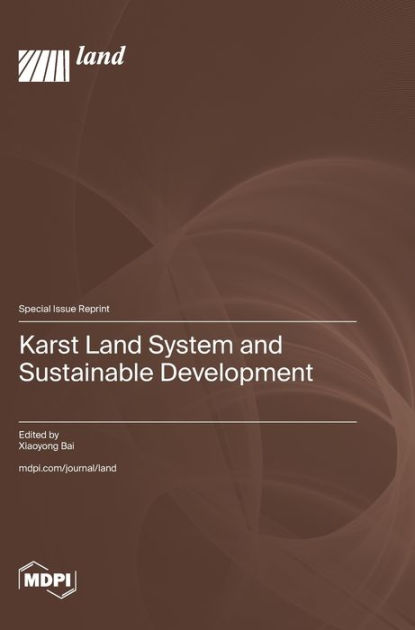 Karst Land System and Sustainable Development by Xiaoyong Bai, Hardcover | Barnes & Noble®