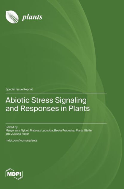 Abiotic Stress Signaling and Responses in Plants by Malgorzata Nykiel, Hardcover | Barnes & Noble®