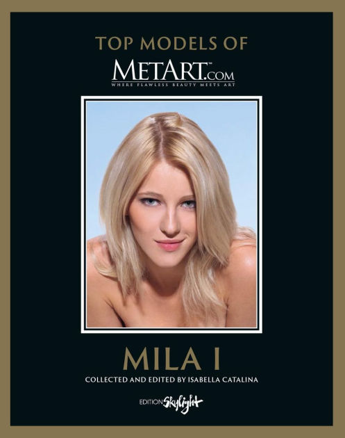 Mila I: Top Models of MetArt.com by Isabella Catalina, Hardcover | Barnes & Noble®