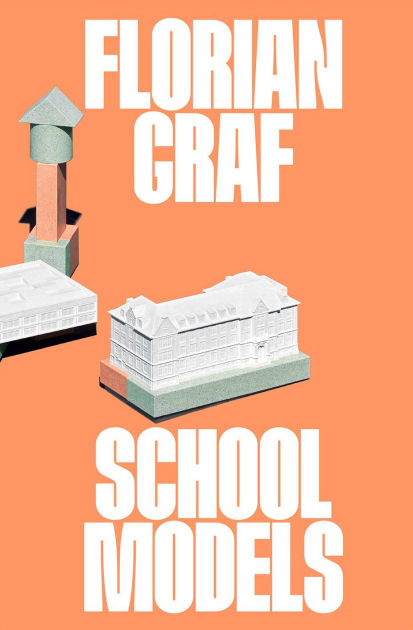 Florian Graf: School Models by Yasmin Afschar, Hardcover | Barnes & Noble®