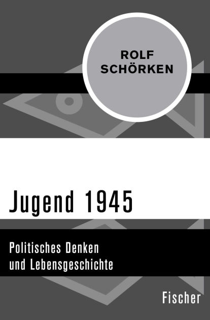 Jugend 1945: Politisches Denken und Lebensgeschichte by Rolf Schörken | NOOK Book (eBook ...