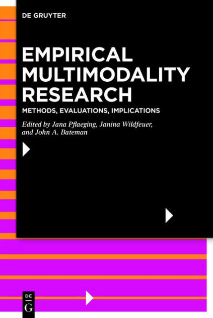 Empirical Multimodality Research: Methods, Evaluations, Implications by Jana Pflaeging ...