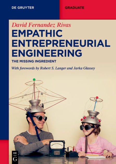 Empathic Entrepreneurial Engineering: The Missing Ingredient by David ... Empathic Entrepreneurial Engineering: The Missing Ingredient by David ...