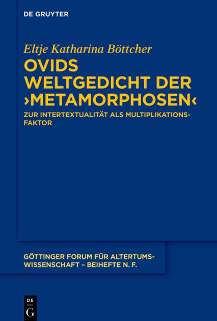 Ovids Weltgedicht der >Metamorphosen