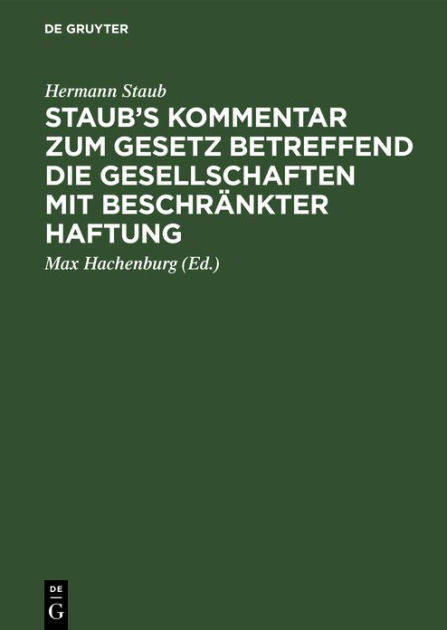Staub's Kommentar zum Gesetz betreffend die Gesellschaften mit ... Staub's Kommentar zum Gesetz betreffend die Gesellschaften mit ...