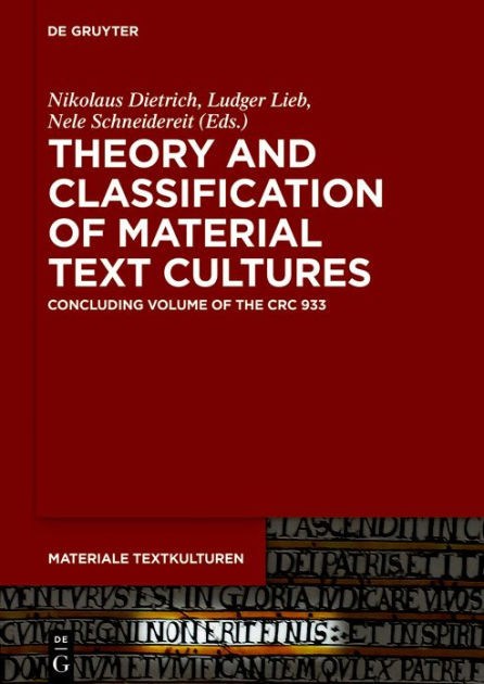Theory and Classification of Material Text Cultures: Concluding Volume of the CRC 933 by ...
