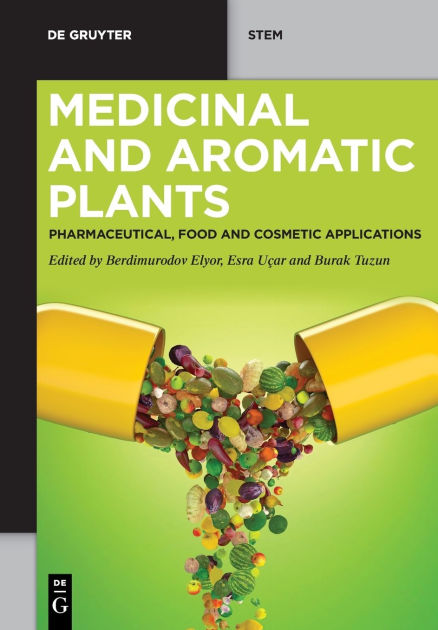 Medicinal and Aromatic Plants: Pharmaceutical, Food and Cosmetic Applications by Elyor ...