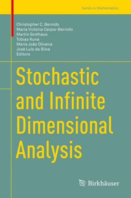 Stochastic and Infinite Dimensional Analysis by Christopher C. Bernido, Hardcover | Barnes & Noble®