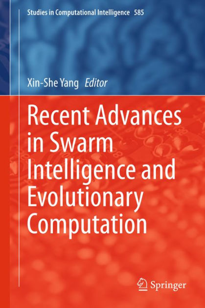 Recent Advances in Swarm Intelligence and Evolutionary Computation by Xin-She Yang ...