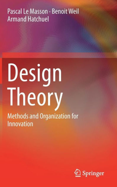 Design Theory: Methods and Organization for Innovation by Pascal Le ... Design Theory: Methods and Organization for Innovation by Pascal Le ...