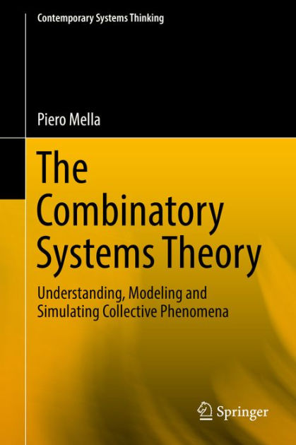 The Combinatory Systems Theory: Understanding, Modeling and Simulating Collective Phenomena by ...