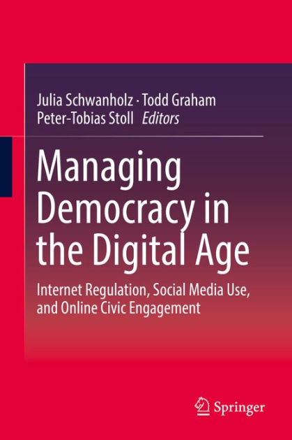 Managing Democracy in the Digital Age: Internet Regulation, Social ...