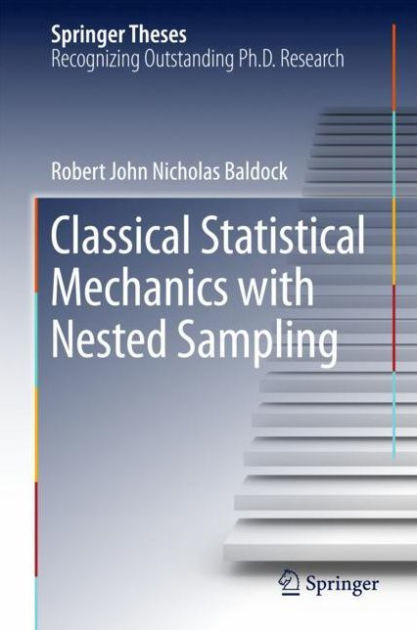 Classical Statistical Mechanics with Nested Sampling by Robert John Nicholas Baldock, Hardcover ...